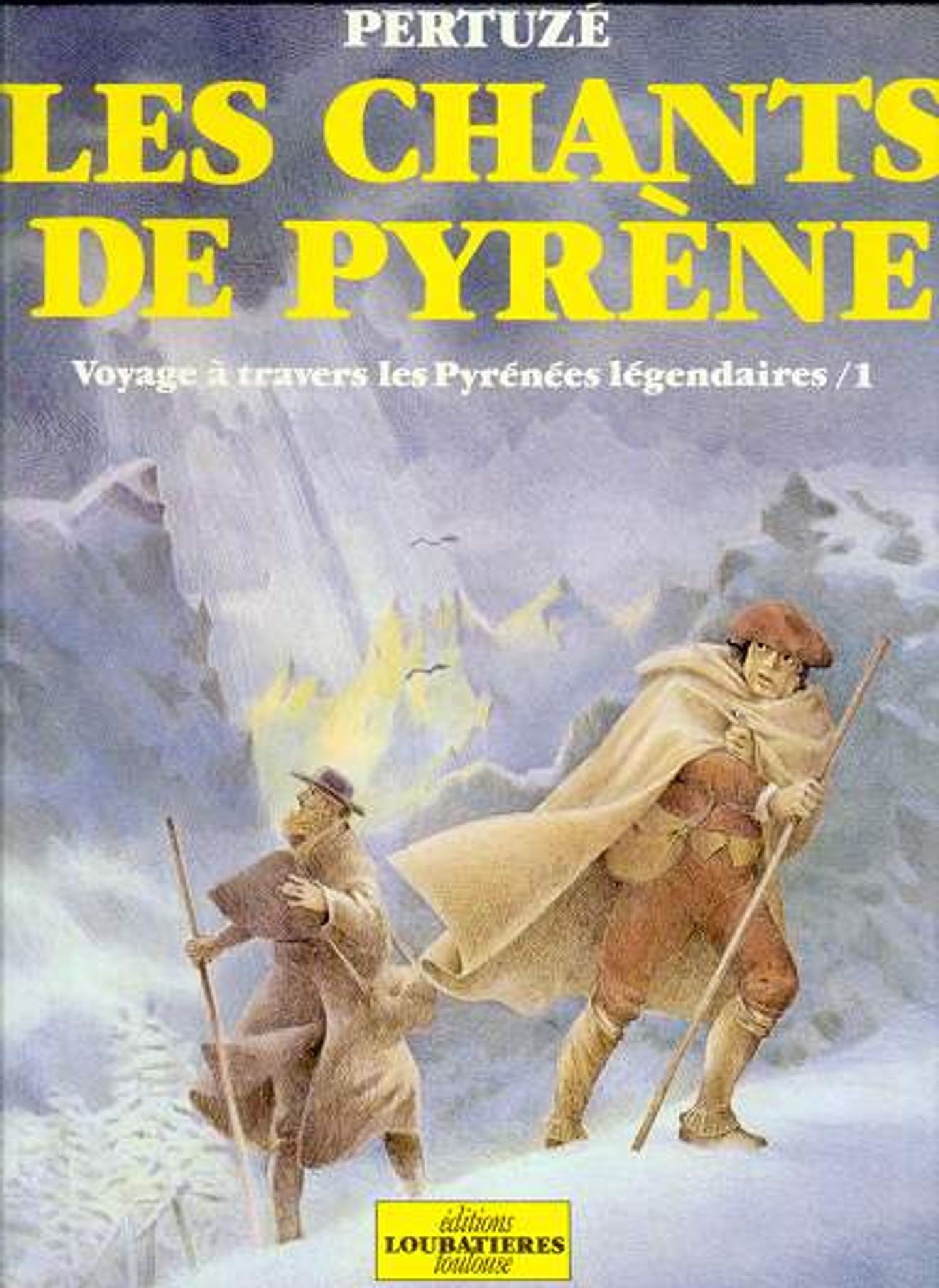 Les Chants de Pyrene tome 1 - Voyage à travers les Pyrénées légendaires ...